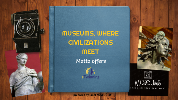 MUSEUMS, WHERE CIVILIZATIONS MEET MOTTO