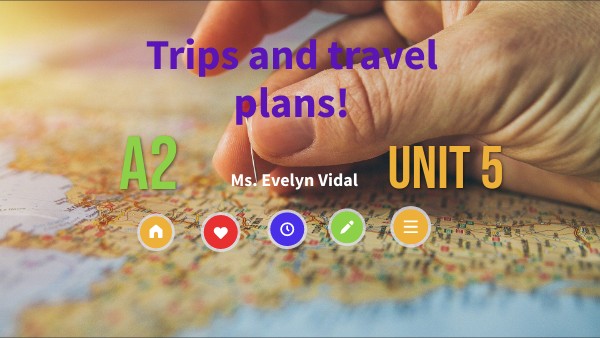A2 U5: Trips and travel plans!