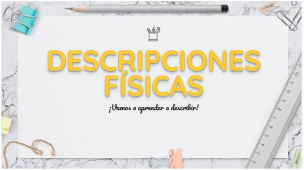 Descripciones físicas | Genially