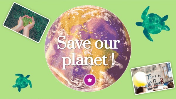 Save our planet! | Genially