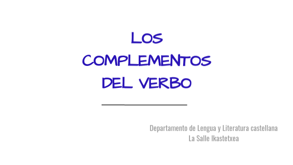 Los complementos del verbo | Genially