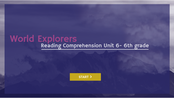 Reading 6th- U6 World Explorers | Genially
