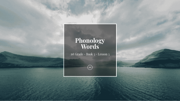 1st Grade, Book 3, Lesson 3 Phonology | Genially