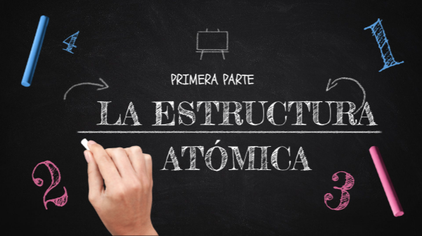ESTRUCTURA ATÓMICA PRIMERA PARTE