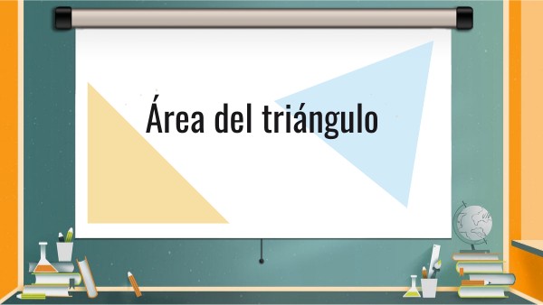 Área del triángulo | Genially