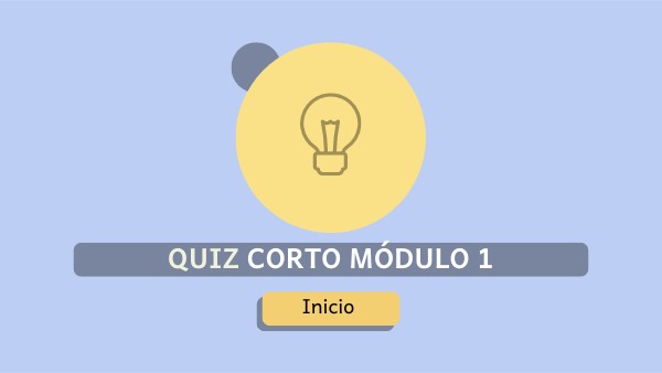 Quiz corto Módulo 1