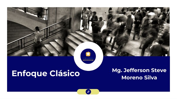 Enfoque Clásico-Profesor Jefferson Steve Moreno Silva | Genially