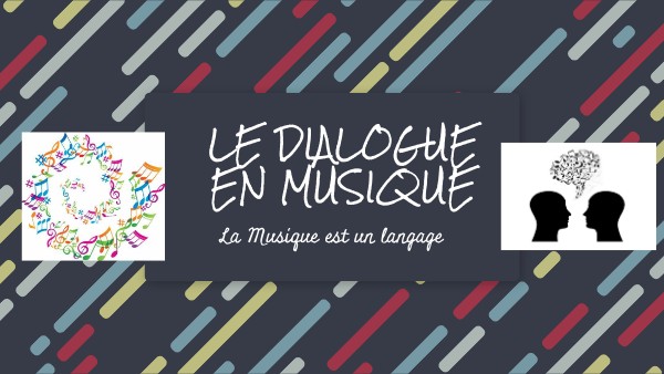 dialogue en musique 5ème | Genially