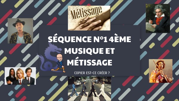 SÉQUENCE 4ÈME MÉTISSAGE COPIER CRÉER | Genially