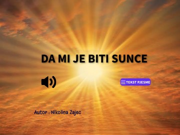 DA MI JE BITI SUNCE | Genially