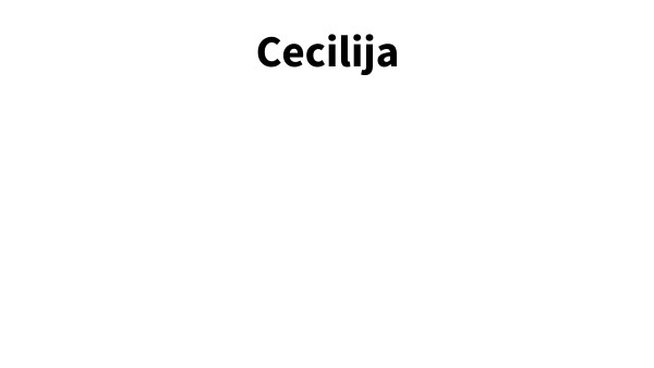 Cecilija | Genially