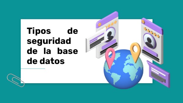 Tipos de seguridad de la base de datos | Genially