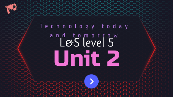 LEVEL 5 UNIT 2 L&S