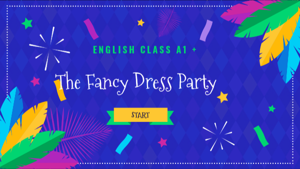 Englis Class A1+ The Fancy Dress Party | Genially