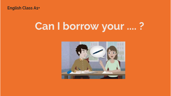 Can I borrow your ...? | Genially