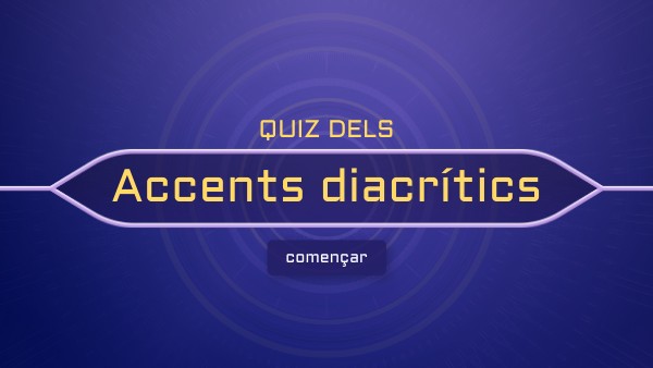 QUIZ ACCENTS DIACRÍTICS | Genially