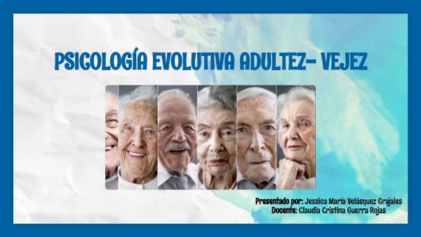 Psicología Evolutiva. Adultez- Vejez | Genially