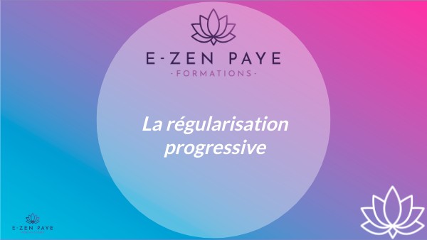 Régularisation progressive