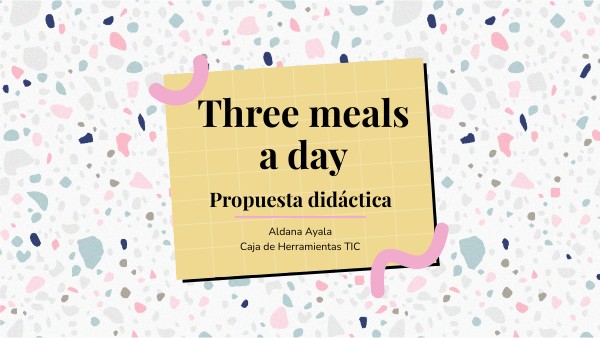Three Meals a Day - Secuencia didáctica