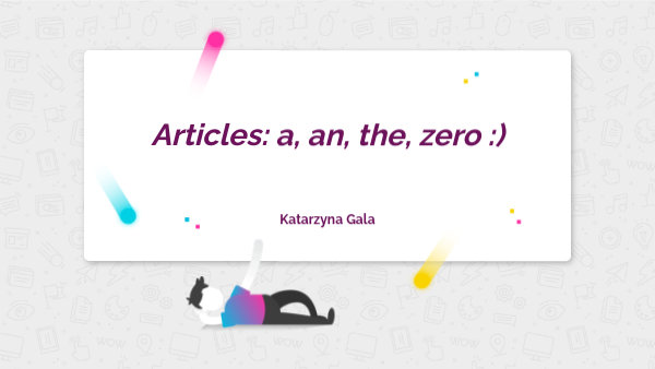 Articles- a/an/the/zero | Genially