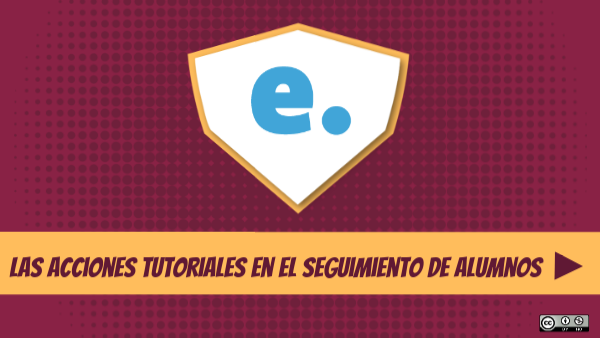 Las acciones tutoriales en el seguimiento de alumnos | Genially