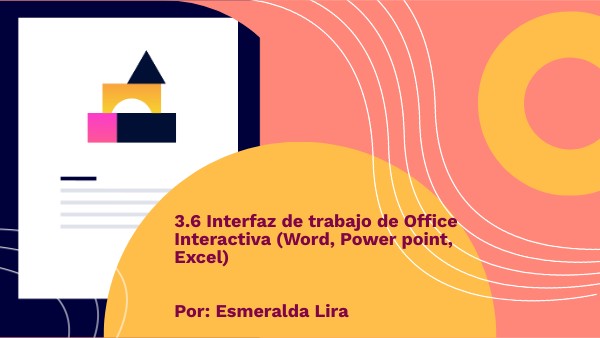 TEMA 3.6TEXTO INTERFAZ DE WORD, POWER POINT, EXCEL | Genially