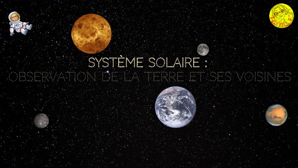 Système solaire : Observation de la Terre et ses voisines