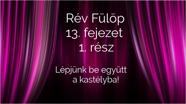 Rév Fülöp 13. fejezet 1. rész copy