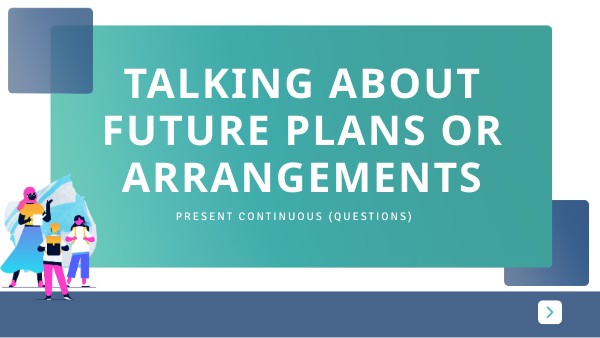 Talking about future plans or arrangements | Genially