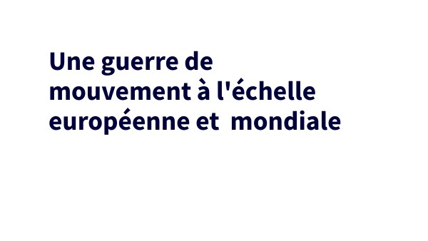ST Une guerre de mouvement à l'échelle mondiale