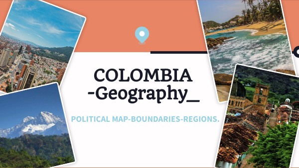 COLOMBIA: Boundaries & Political Division | Genially