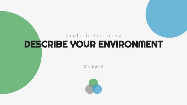 Module 2 - Describe your Environment | Genially