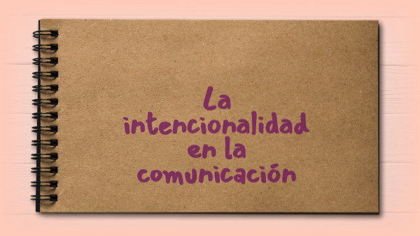 La intención comunicativa | Genially