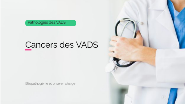 Denut et cancer : VADS