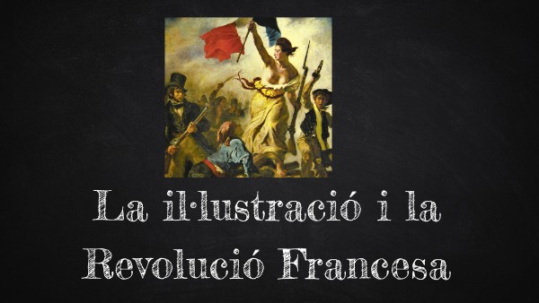 La il·lustració i la Rev. Francesa
