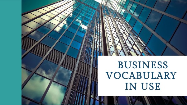 SPECIAL COMMODITY ASYNCHRONOUS SESSIONS - BUSINESS VOCABULARY IN USE