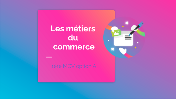 Les métiers du commerce | Genially