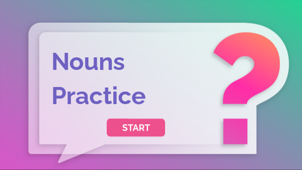Nouns Practice | Genially