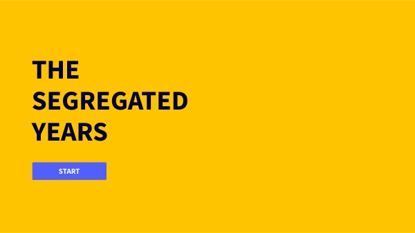 3E THE SEGREGATED YEARS | Genially
