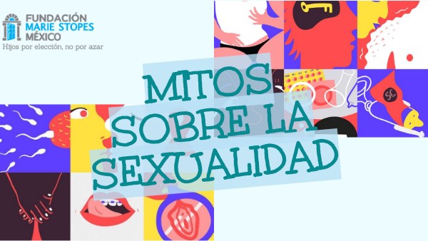Mitos sobre la sexualidad | Genially