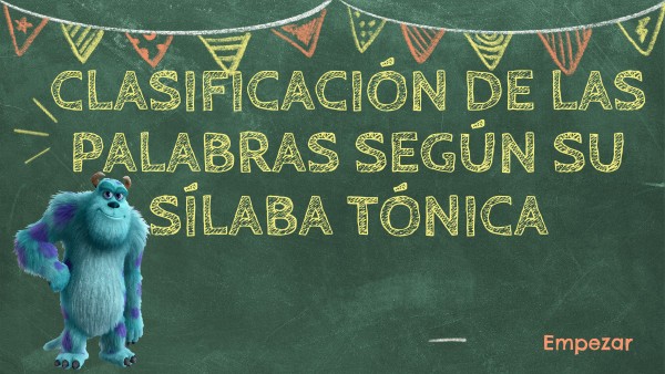Copia - Clasificación de las palabras según su sílaba tónica | Genially