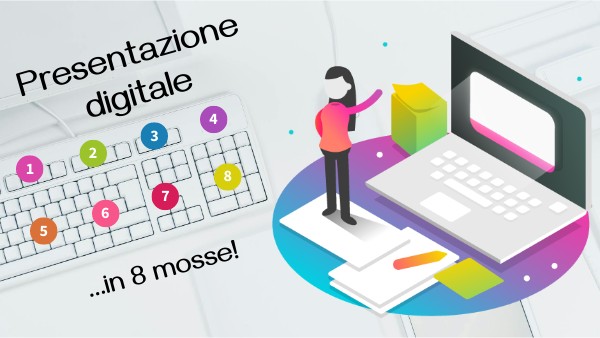 Presentazione digitale in 8 mosse | Genially