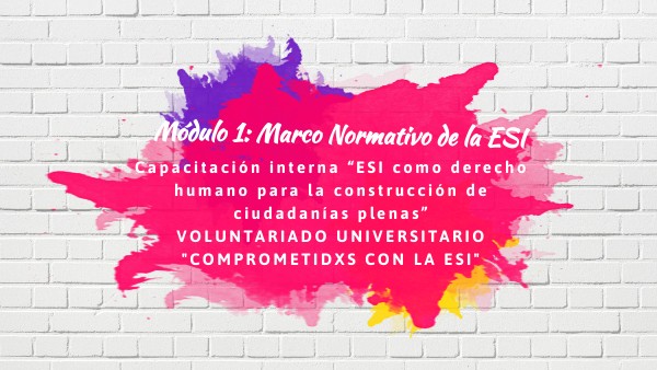 Capacitación Comprometidxs con la ESI Módulo 1 | Genially