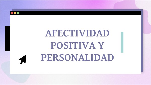 AFECTIVIDAD POSITIVA Y PERSONALIDAD | Genially