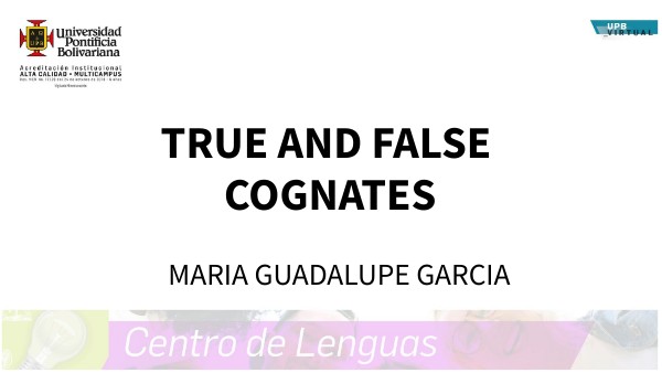 TRUE AND FALSE COGNATES