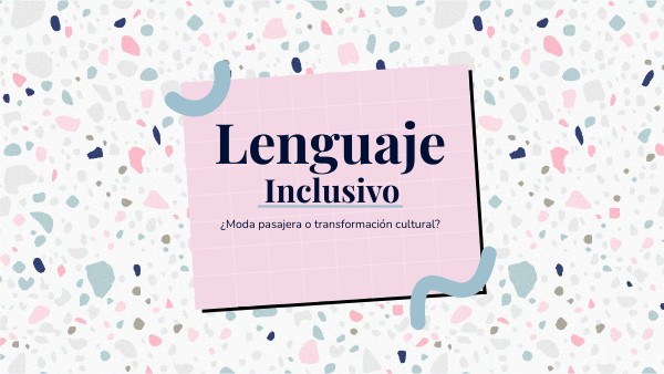 LENGUAJE INCLUSIVO | Genially