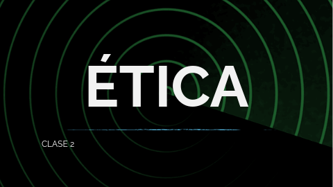 CLASE 2. ETICA. Acto Moral | Genially