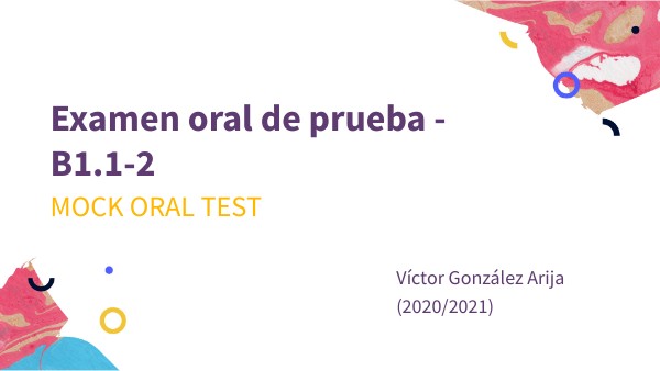 Examen oral de prueba - B1.1-2 | Genially