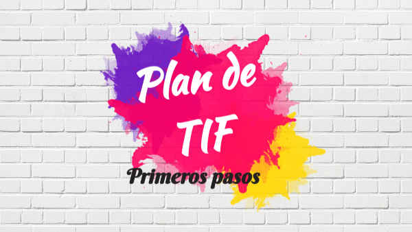 Plan de TIF - Primeros pasos - Guadalupe Germano | Genially