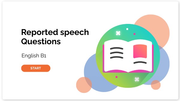 Reported speech questions B1 | Genially